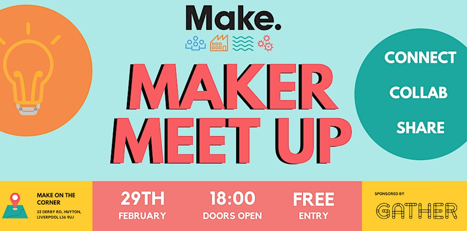 Maker Meet Up #19 - Uncover Liverpool